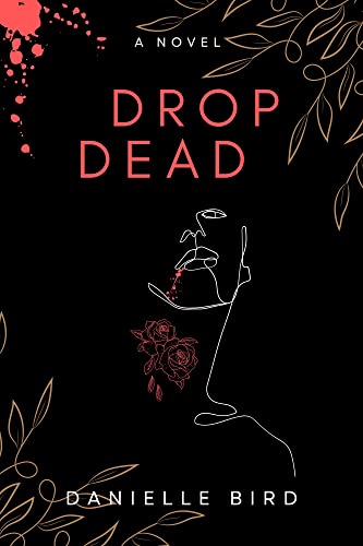Drop Dead by Danielle Bird – review – Lotus Flowered Lit